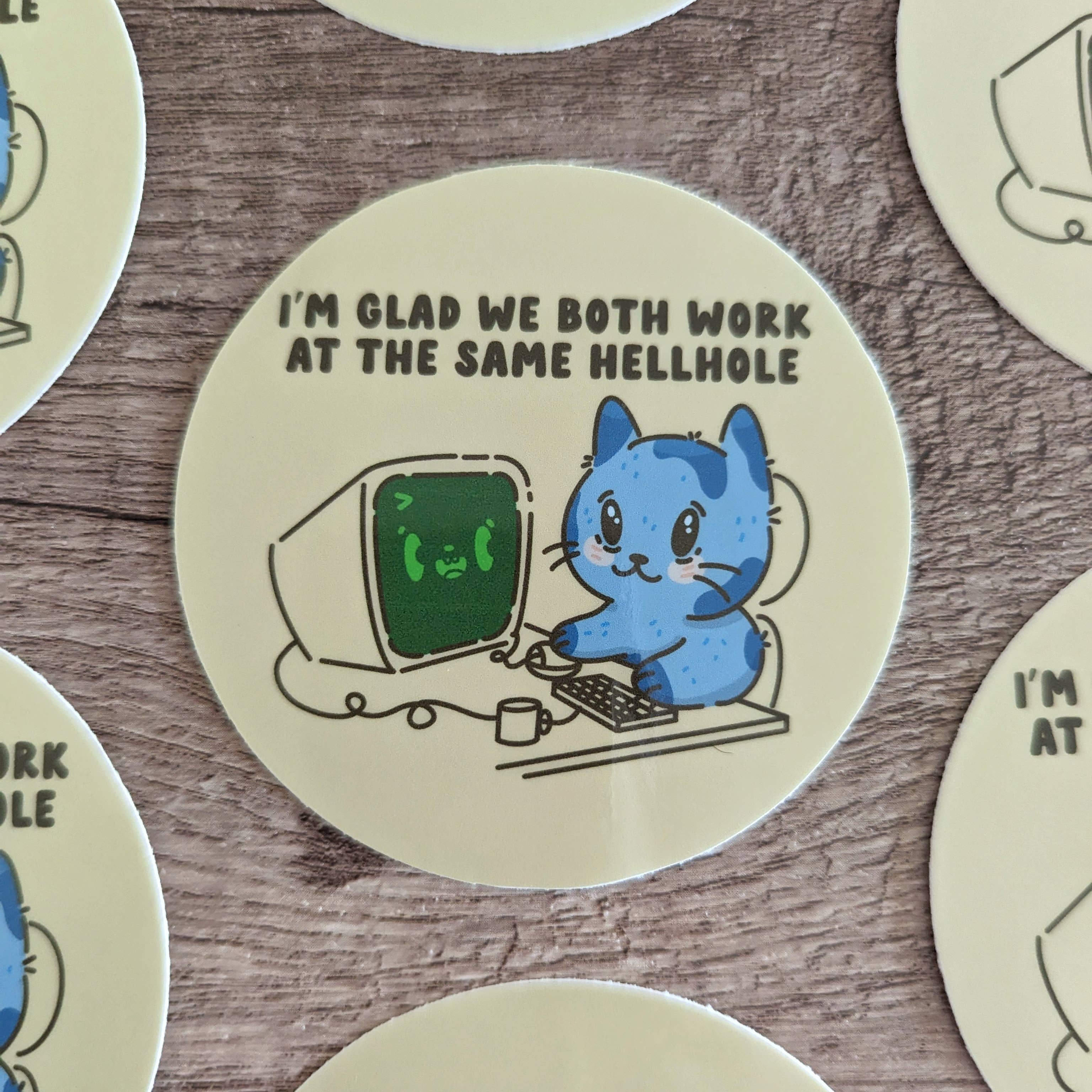 Glad We Both Work At The Same Hellhole - Vinyl Decal – Mellow Monkey