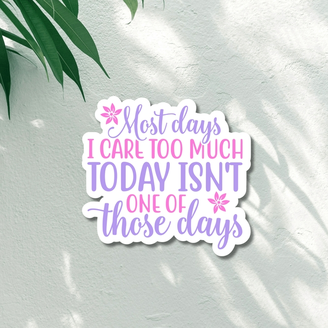 Most Days I Care Too Much Sticker - Mental Health Decal – Mellow Monkey