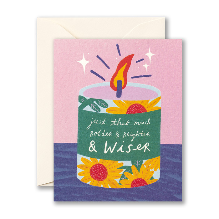 Just That Much Bolder & Brighter & Wiser - Birthday Greeting Card ...