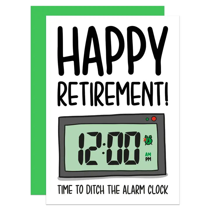 Happy Retirement - Time To Ditch The Alarm Clock - Greeting Card ...